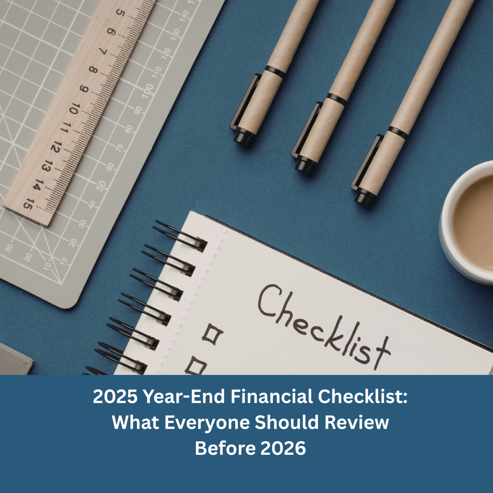 2025 Year-End Financial Checklist: Everyone Should Review – RFG Wealth ...